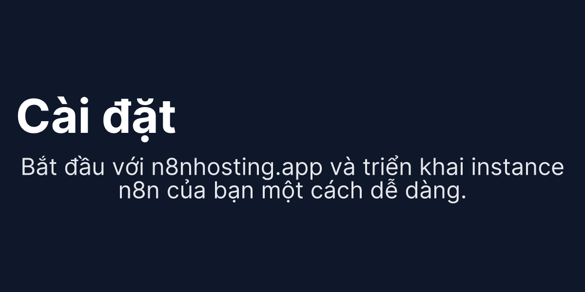 Cài đặt - Self-Host n8n with Ease!